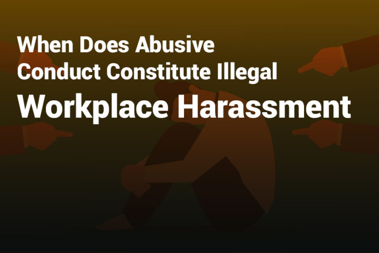 When Abusive Conduct Becomes Illegal Harassment - Verisona Law
